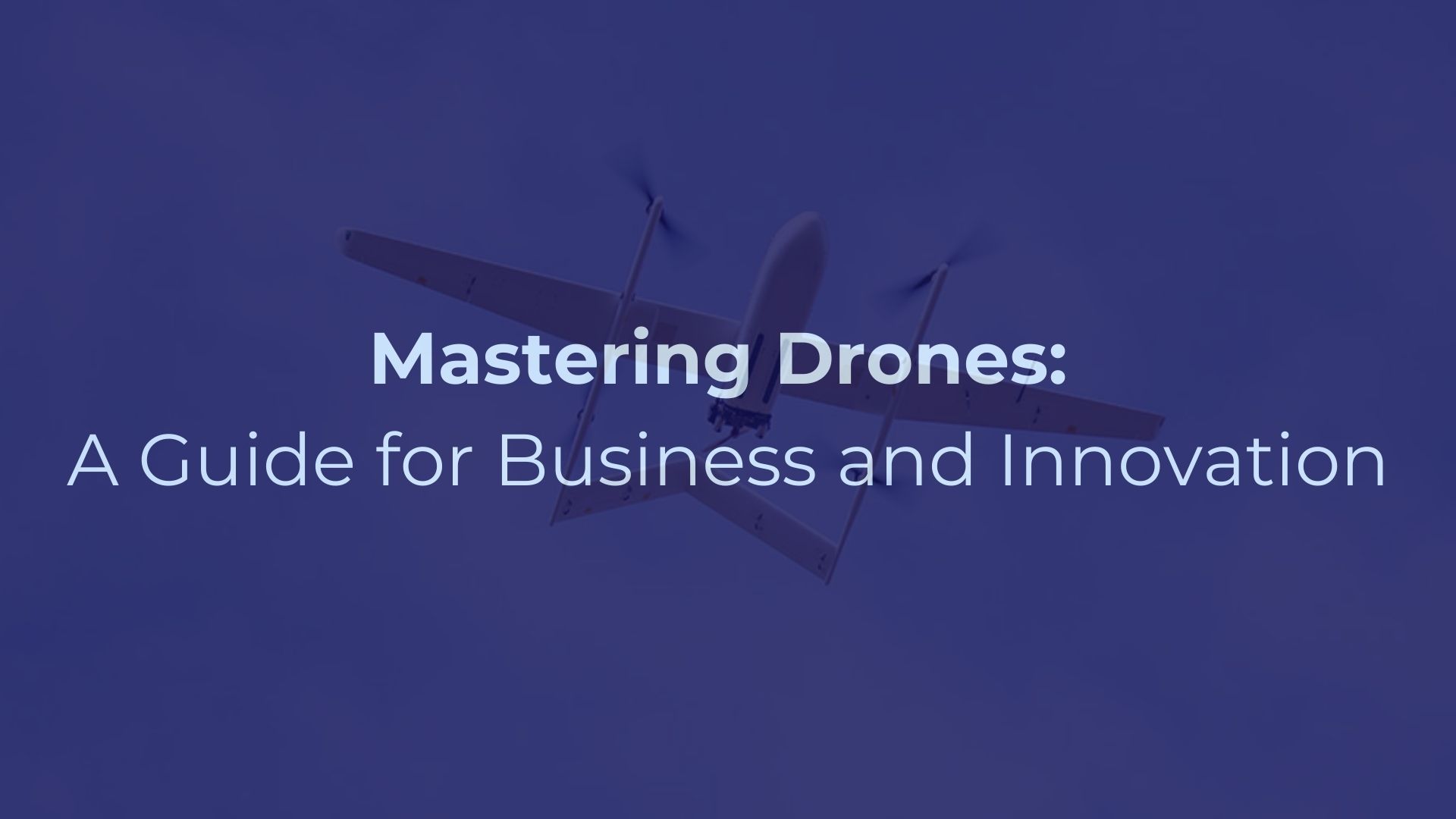 Mastering Drones: A Guide for Business and Innovation - Terra Drone Arabia