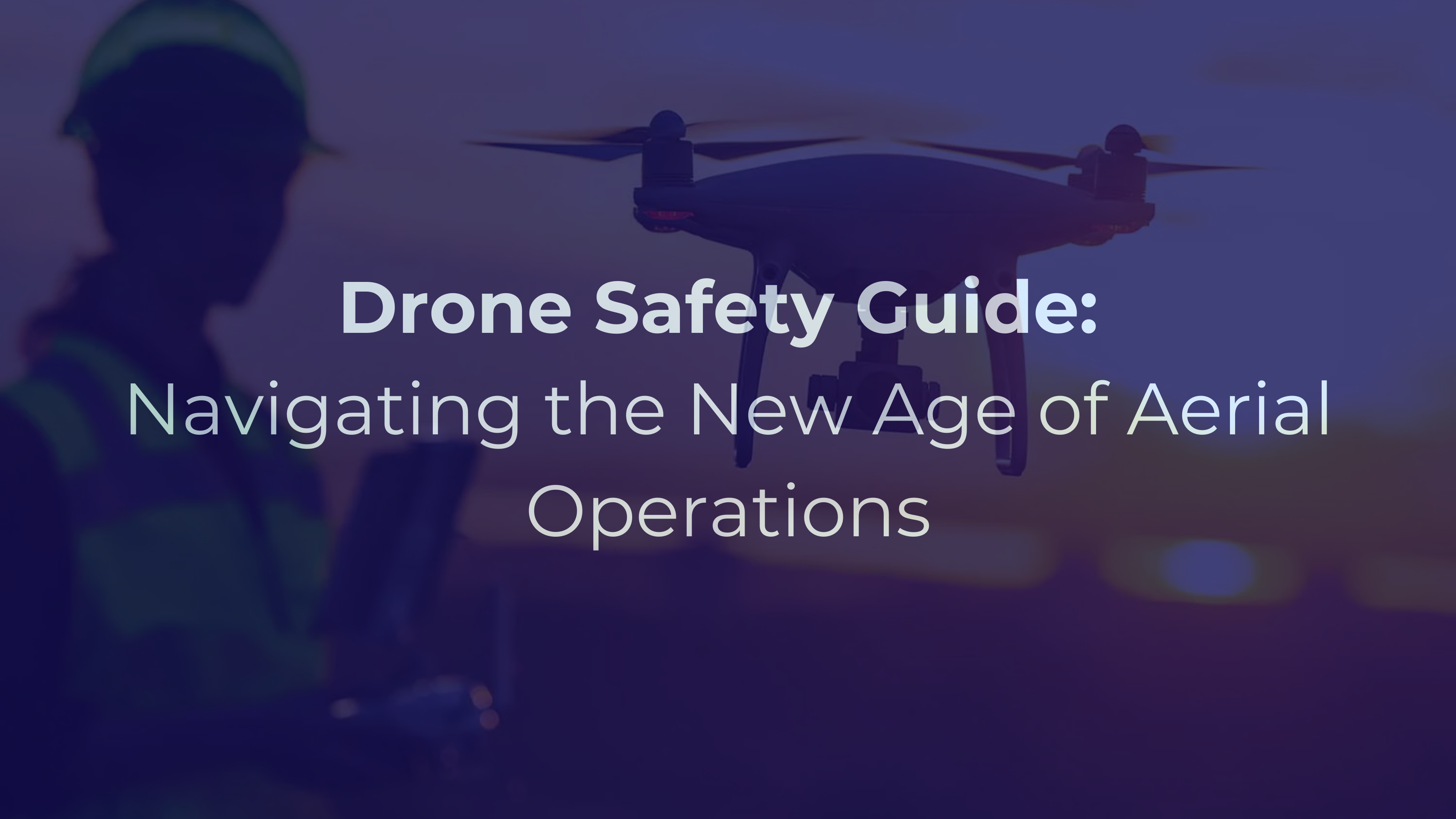 Drone Safety Guide Navigating The New Age Of Aerial Operations Terra Drone Arabia